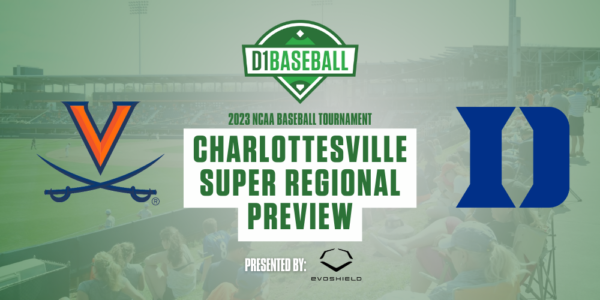 Charlottesville Super Regional preview: Duke vs. Virginia • D1Baseball